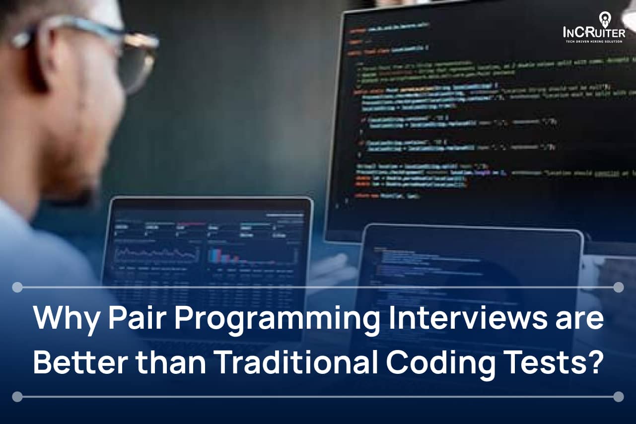 Why Pair Programming Interviews Better Than Old Coding Tests