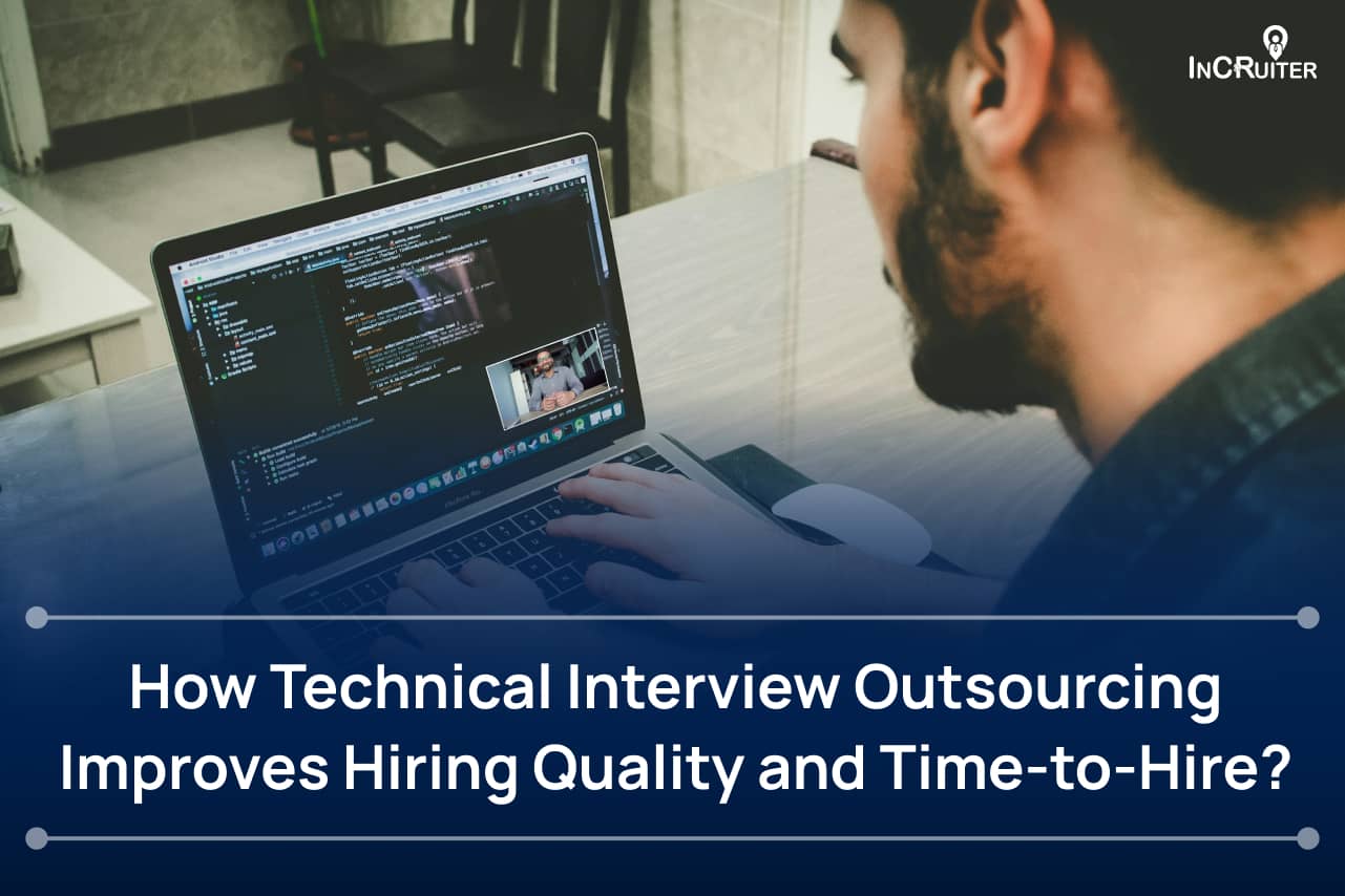 Improve Hiring Quality & Speed by Technical Interview Outsourcing